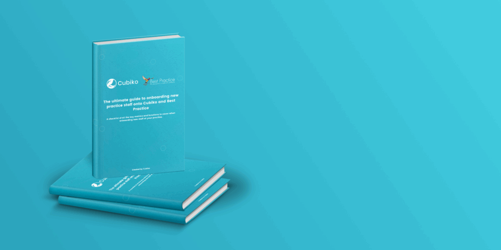 The ultimate guide to onboarding new practice staff onto Cubiko and Best Practice | Cubiko